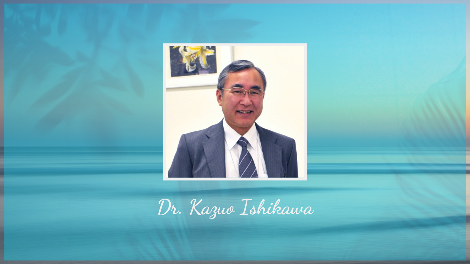 In memory of Dr. Kazuo Ishikawa - ISPGR